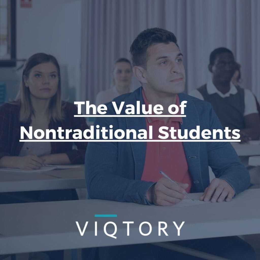 The Value Nontraditional Students Add to Your School